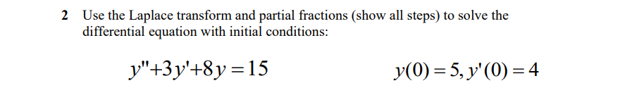 Solved 2 Use the Laplace transform and partial fractions | Chegg.com