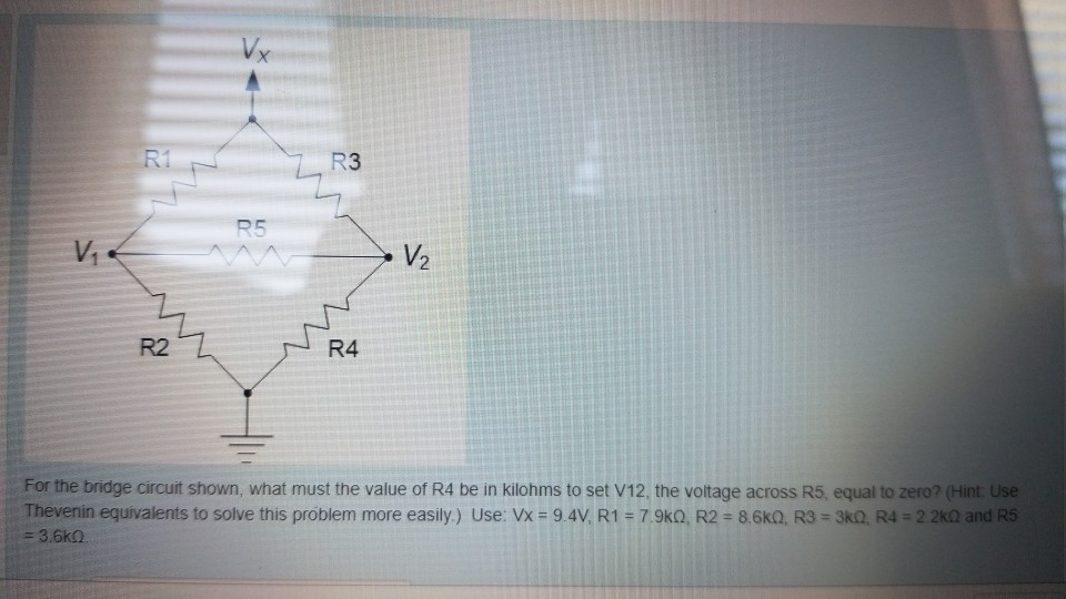 Solved Vx R1 R3 R5 V2 V1 R4 R2 For the bridge circuit shown, | Chegg.com