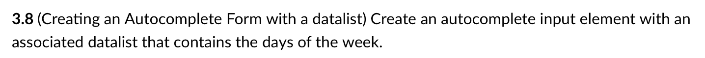 Solved 3.8 (Creating an Autocomplete Form with a datalist) | Chegg.com