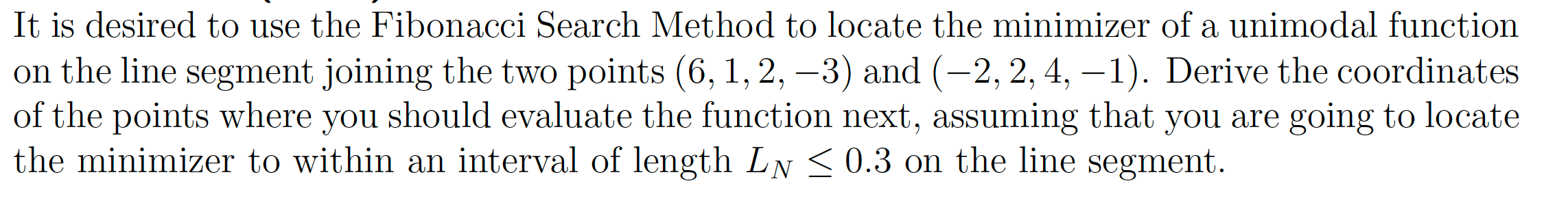 Solved It is desired to use the Fibonacci Search Method to | Chegg.com