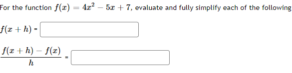 Solved For the function f(x)=4x2−5x+7, evaluate and fully | Chegg.com
