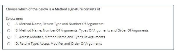Solved Choose which of the below is a Method signature | Chegg.com