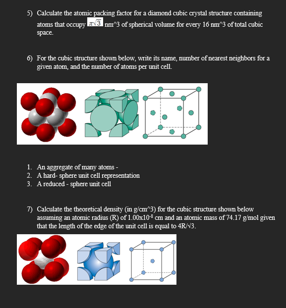 Solved 5) Calculate the atomic packing factor for a diamond | Chegg.com