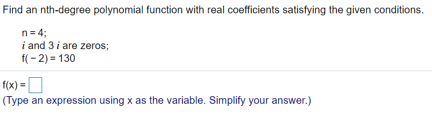 Solved Find an nth-degree polynomial function with real | Chegg.com