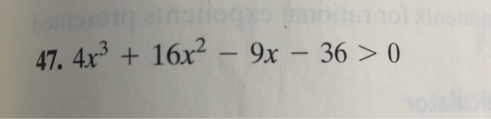 Solved 47. 4x3 + 16x2-9x-362 0 | Chegg.com