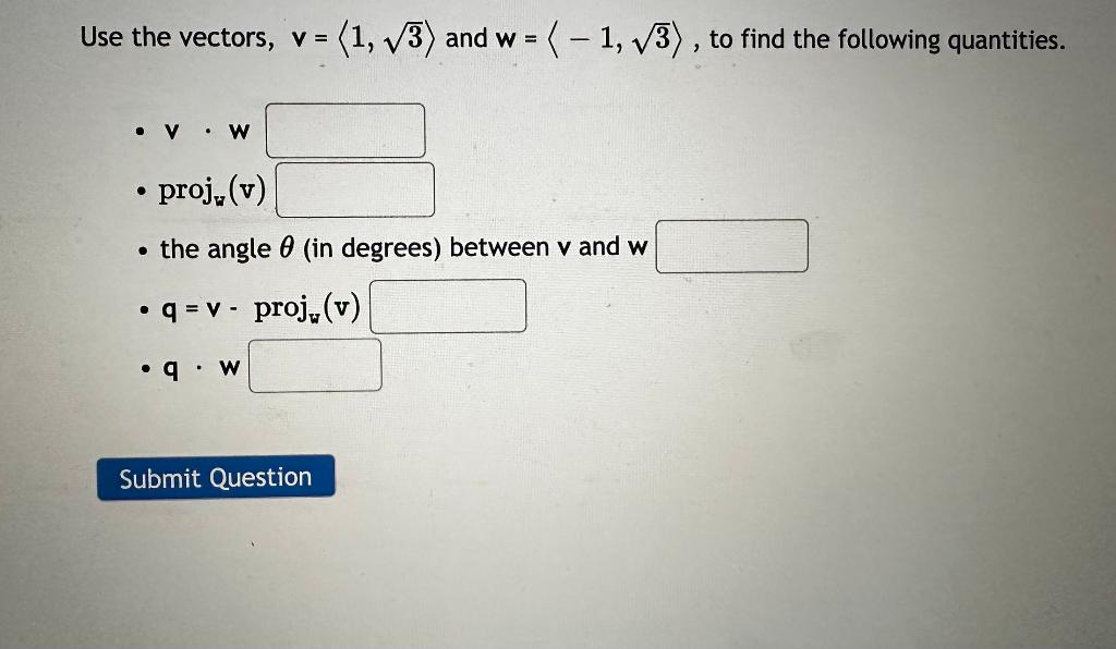 Solved Use the vectors, v= 1,3 and w= −1,3 , to find the | Chegg.com
