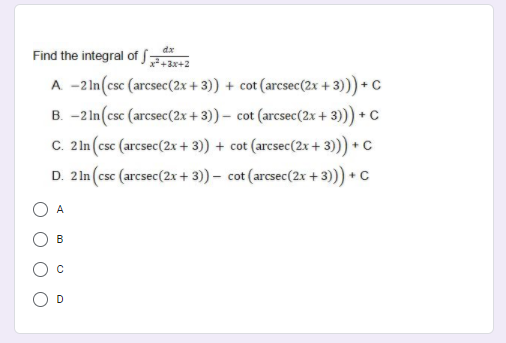 Solved Find the integral of 3+3x+2 A -2 In(cse (arcsec(2x + | Chegg.com