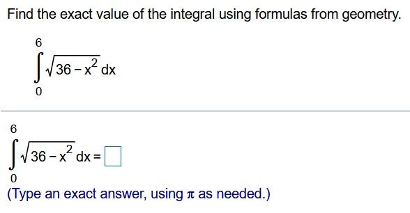 Solved Find the exact value of the integral using formulas | Chegg.com