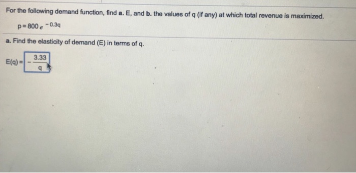 Solved For the following demand function, find a. E, and b. | Chegg.com