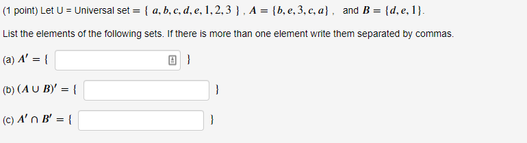 Solved (1 point) Let U = Universal set = { a, b, c, d, e, | Chegg.com