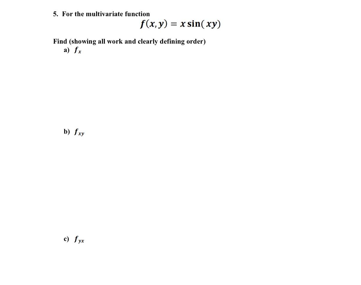 Solved 5. For the multivariate function f(x,y) = x sin(xy) | Chegg.com