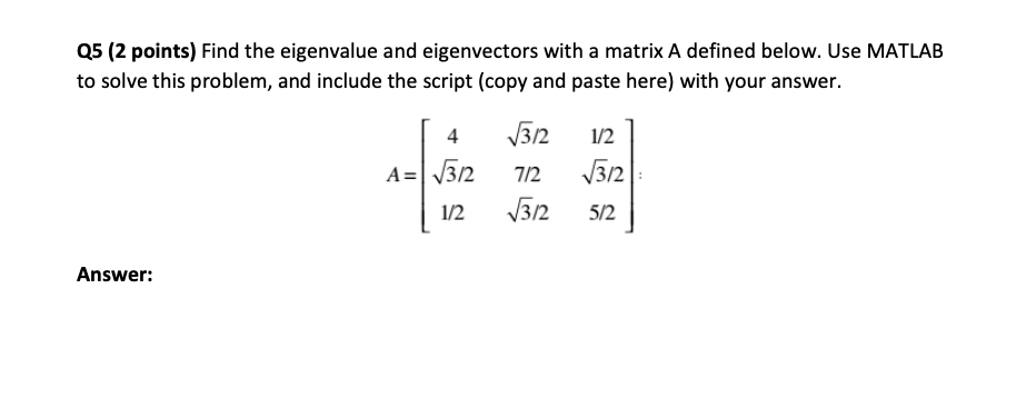 Solved Q5 (2 points) Find the eigenvalue and eigenvectors | Chegg.com