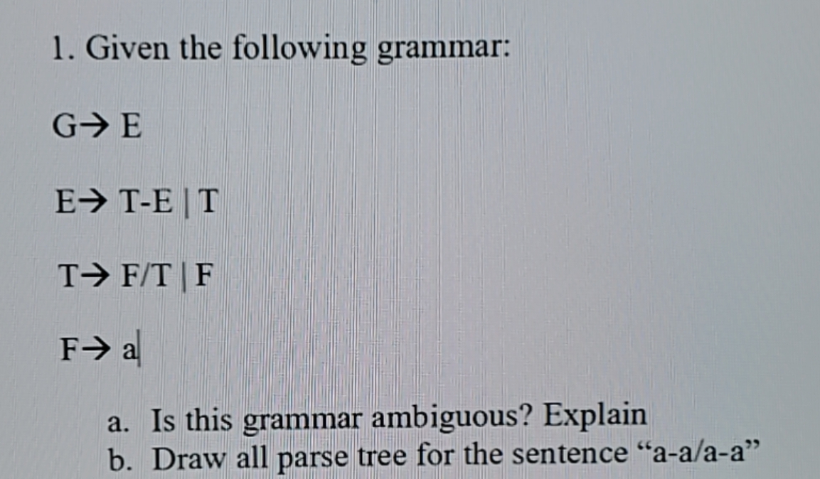 1. Given the following grammar: G→E | Chegg.com 1. Given the following grammar: G→E | Chegg.com
