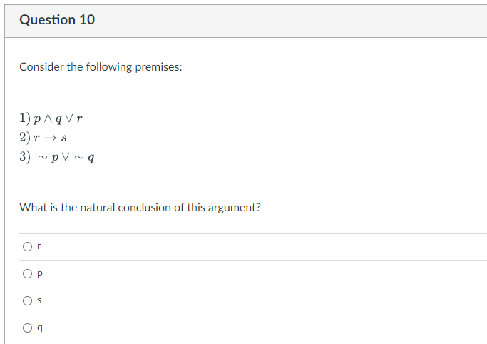 Solved Question 10 Consider the following premises: 1)pΛqVr | Chegg.com