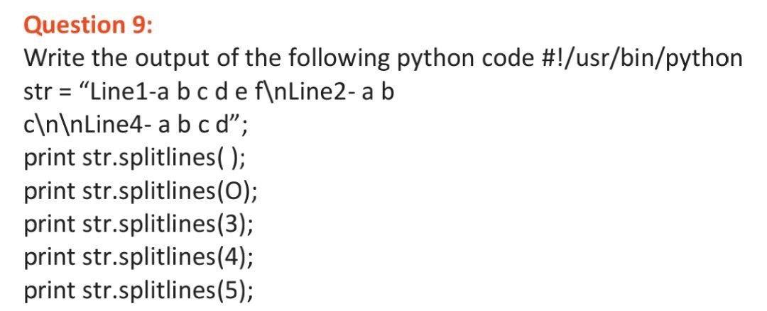 Solved Question 9: Write the output of the following python | Chegg.com