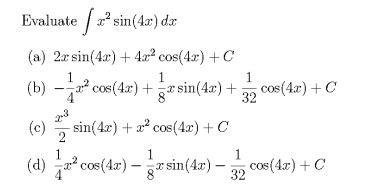Solved 1 1 1 Evaluate / z? sin(4x) dx (a) 2x sin(4x) + 4x | Chegg.com