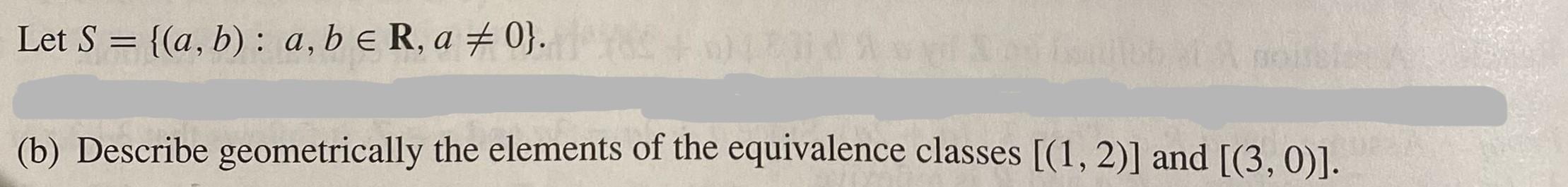 Solved Let S={(a,b):a,b∈R,a =0}. (b) Describe geometrically | Chegg.com