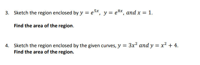 Solved 3 Sketch The Region Enclosed By Y E5x Y E8x And
