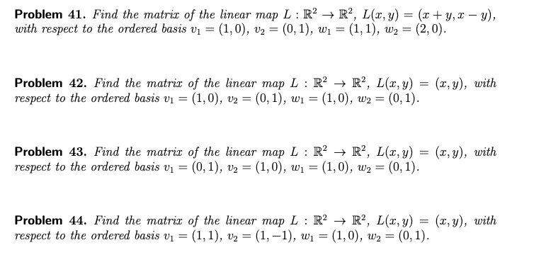 Solved Problem 41. Find the matrix of the linear map L: R2 + | Chegg.com