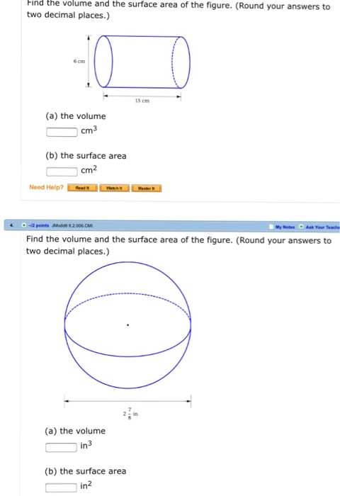 Solved Find the volume and the surface area of the figure. | Chegg.com