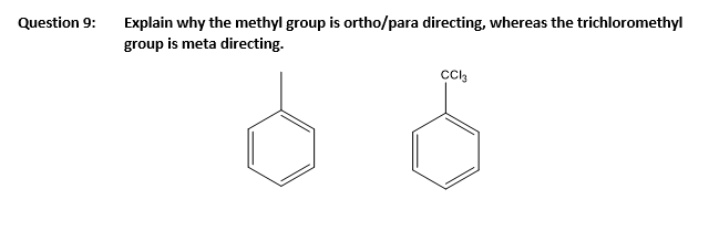 Solved Question 9: Explain why the methyl group is | Chegg.com