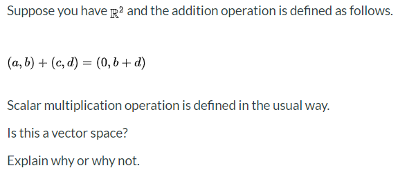 Solved Suppose you have R2 and the addition operation is | Chegg.com