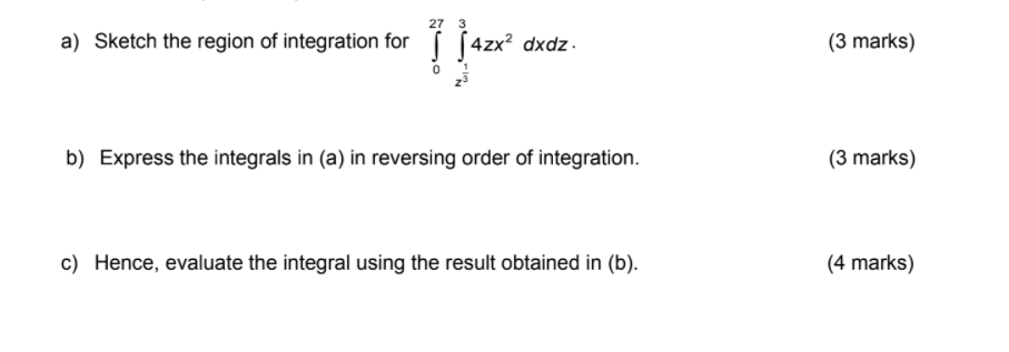 Solved a) Sketch the region of integration for 5 ſ 4zx? | Chegg.com