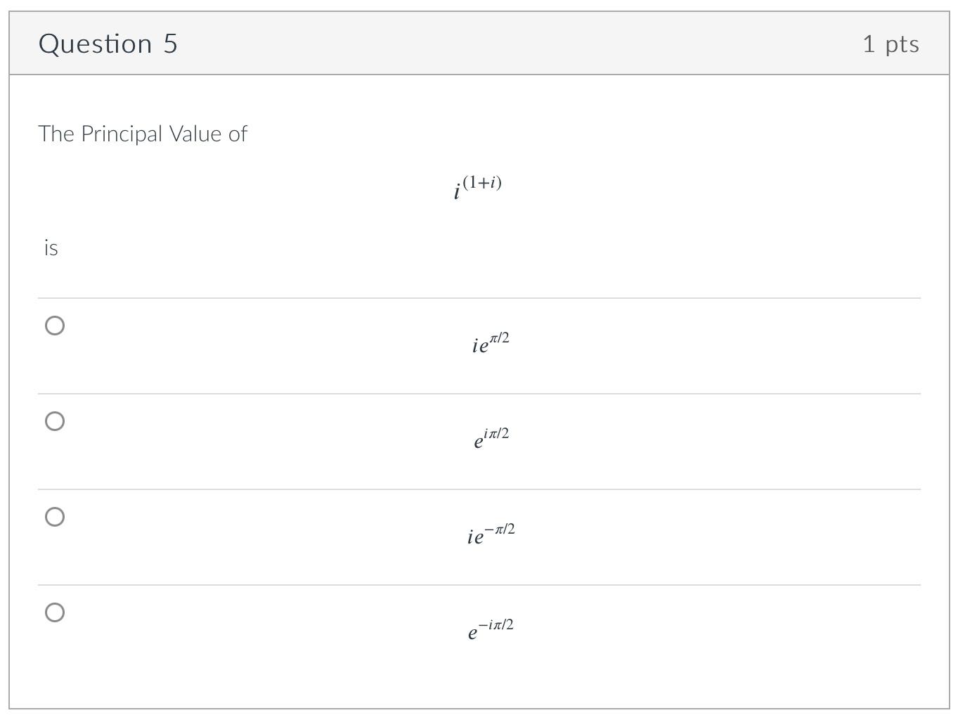 Solved The Principal Value of i(1+i) is ieπ/2 eiπ/2 ie−π/2 | Chegg.com