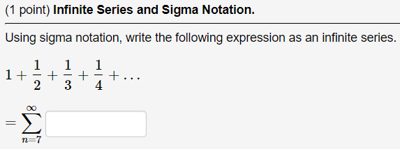 Solved (1 point) Infinite Series and Sigma Notation. Using | Chegg.com