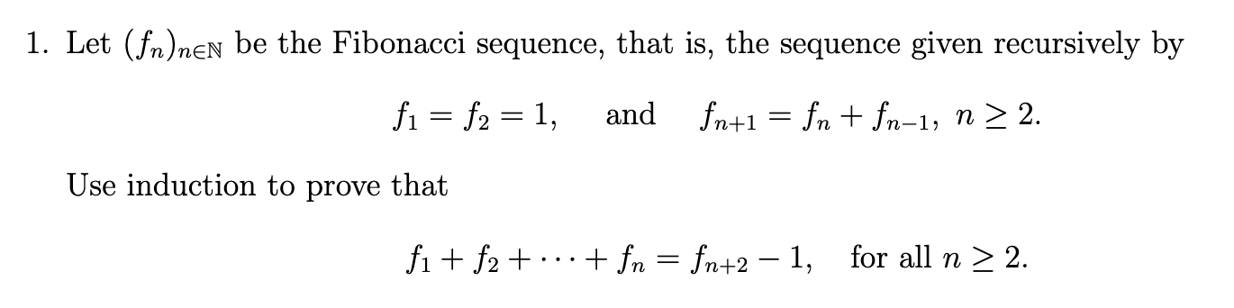 Solved Let (fn)ninN ﻿be the Fibonacci sequence, that is, | Chegg.com