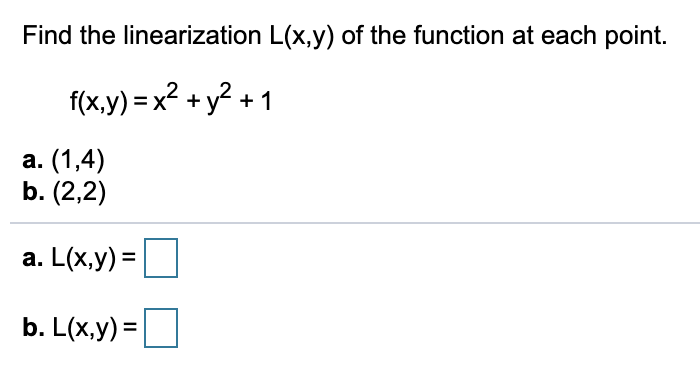Solved Find the linearization L(x,y) of the function at each | Chegg.com