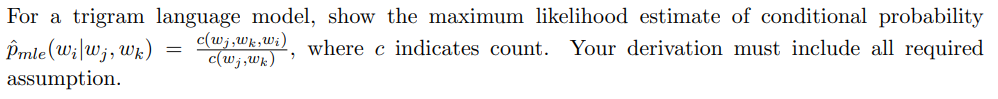 Solved For a trigram language model, show the maximum | Chegg.com
