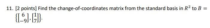 Solved 11. [2 points) Find the change-of-coordinates matrix | Chegg.com