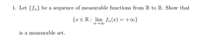 Solved 1. Let {fn} be a sequence of measurable functions | Chegg.com