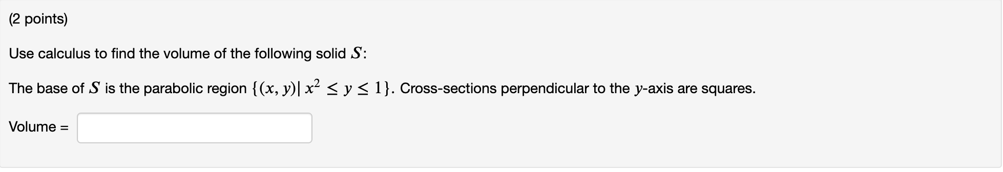 Solved (2 points) Use calculus to find the volume of the | Chegg.com