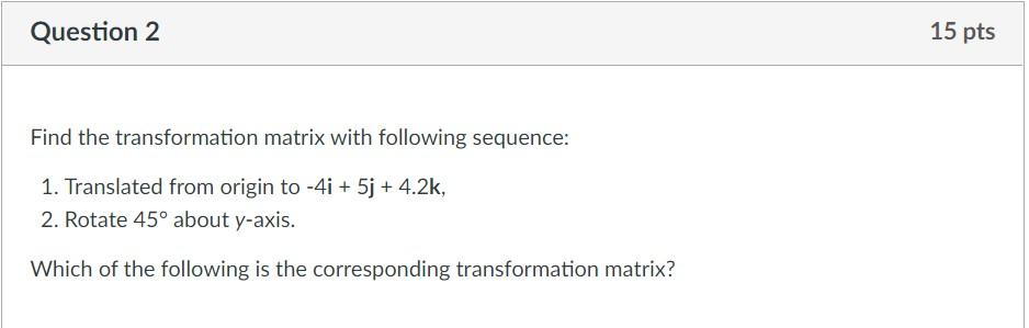 Solved Find the transformation matrix with following | Chegg.com