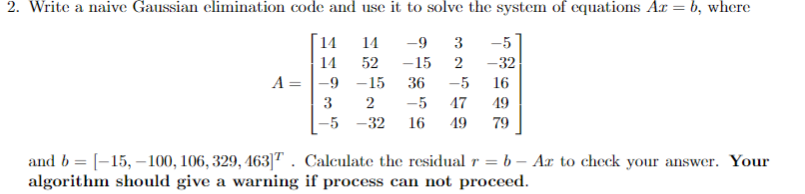 Solved Write A Naive Gaussian Elimination Code And Use It To 