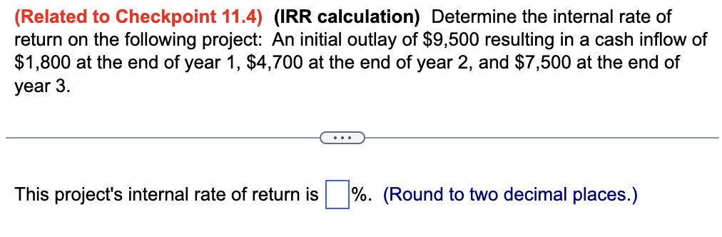 Solved (Related to Checkpoint 11.4) (IRR calculation) | Chegg.com