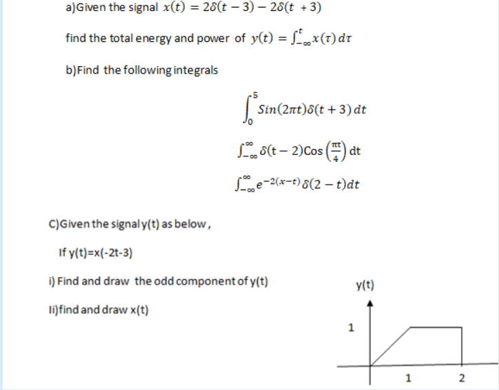 Solved a)Given the signal x(t)=2δ(t-3)-2δ(t+3)find the total | Chegg.com