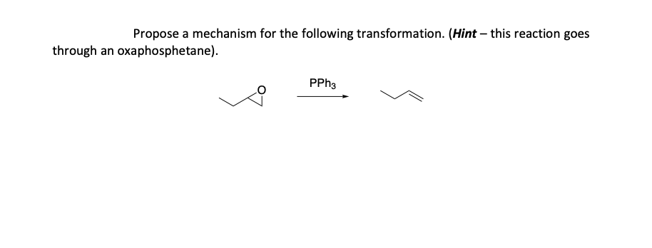 Solved Propose a mechanism for the following transformation. | Chegg.com