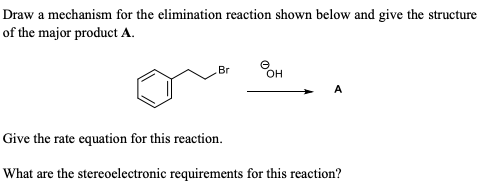Solved Draw a mechanism for the elimination reaction shown | Chegg.com