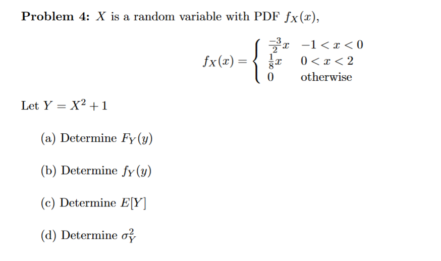 [Solved]: Problem 4: X is a random variable with PDF fX(x)