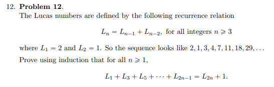 Solved 12. Problem 12. The Lucas numbers are defined by the | Chegg.com