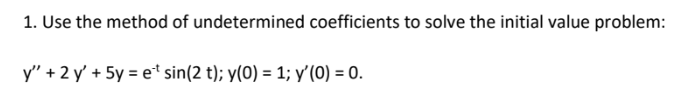 Solved 1. Use the method of undetermined coefficients to | Chegg.com