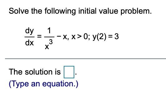 Solved Solve the following initial value problem. dy dx 1 | Chegg.com
