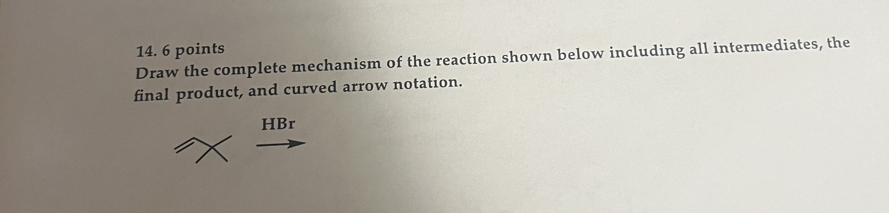 Solved 14. 6 points Draw the complete mechanism of the | Chegg.com