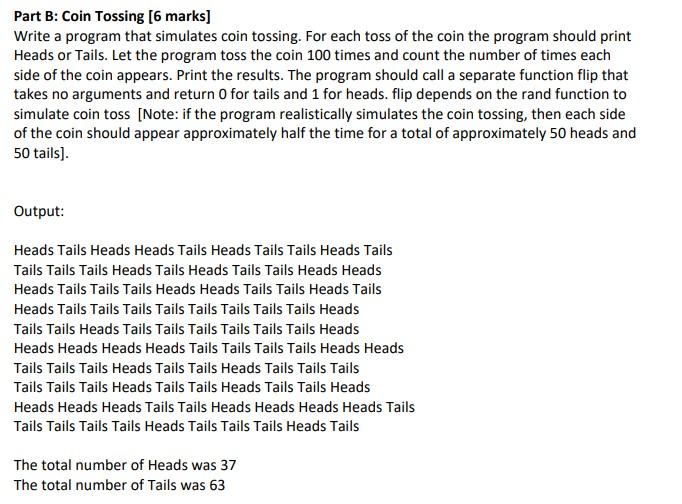 Solved Part B: Coin Tossing [6 marks] Write a program that | Chegg.com