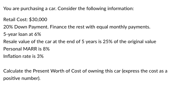 Solved You are purchasing a car. Consider the following | Chegg.com