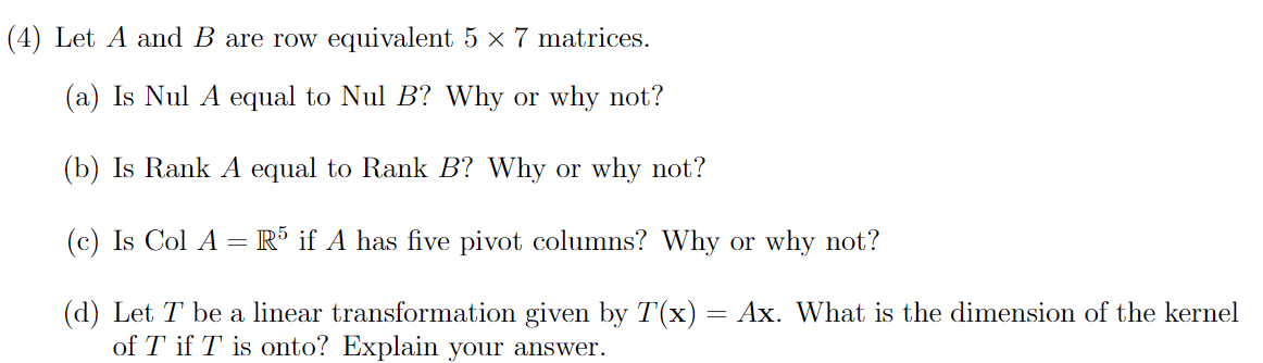 Solved (4) Let A and B are row equivalent 5 x 7 matrices. | Chegg.com