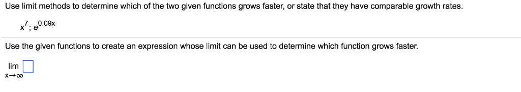 Solved Use limit methods to determine which of the two given | Chegg.com